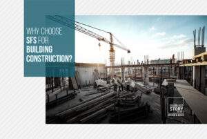 Why Choose SFS for Building Construction? - Square Feet Story